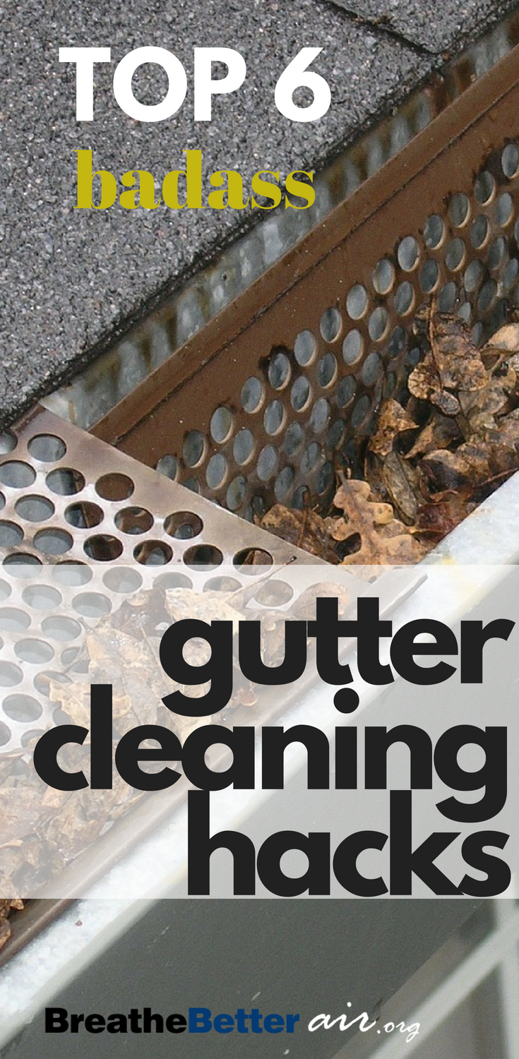 Our Top 6 Gutter Cleaning Hacks